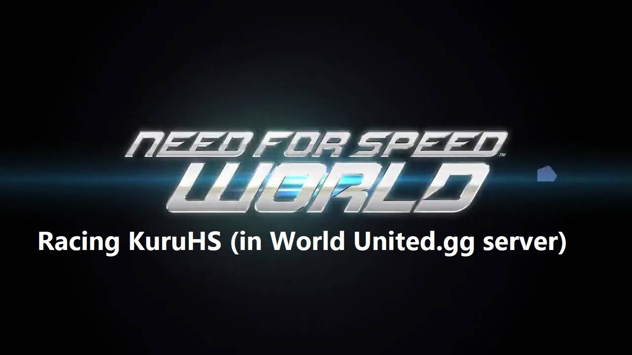 Need For Speed World - Racing KuruHS (in World United.gg server) - YouTube