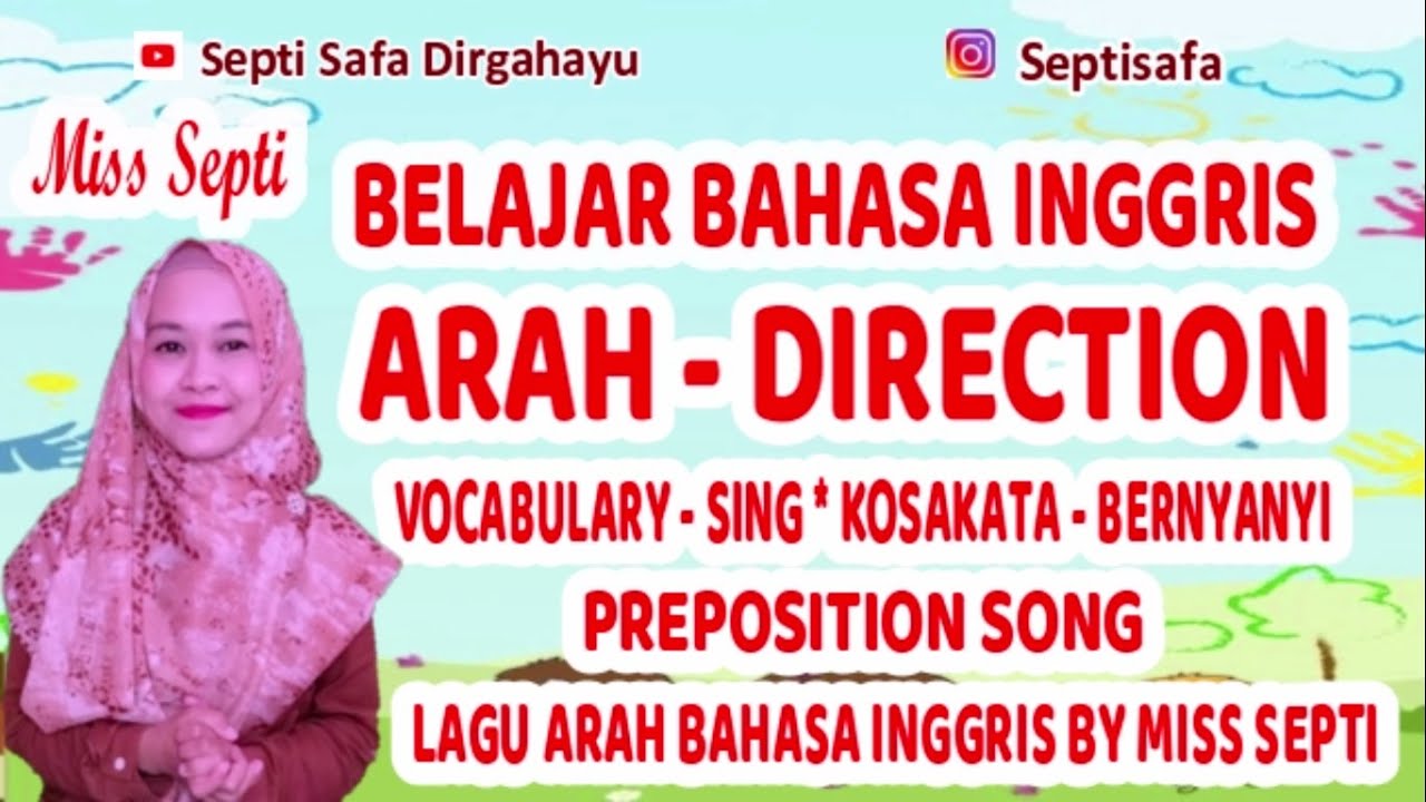 Belajar Bahasa Inggris Arah | Direction | Sing | Belajar dan Bernyanyi | Song by Miss Septi ...