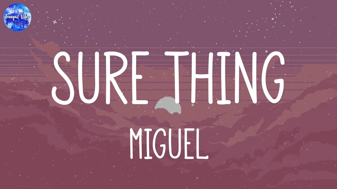Sure Thing Miguel (Lyrics), John Legend, Here's Your Perfect, Die For ...