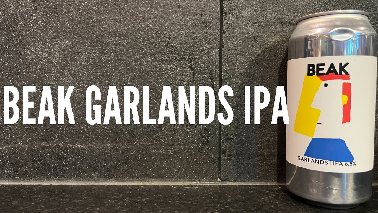 Beak Garlands IPA By The Beak Brewery | British Craft Beer Review - YouTube