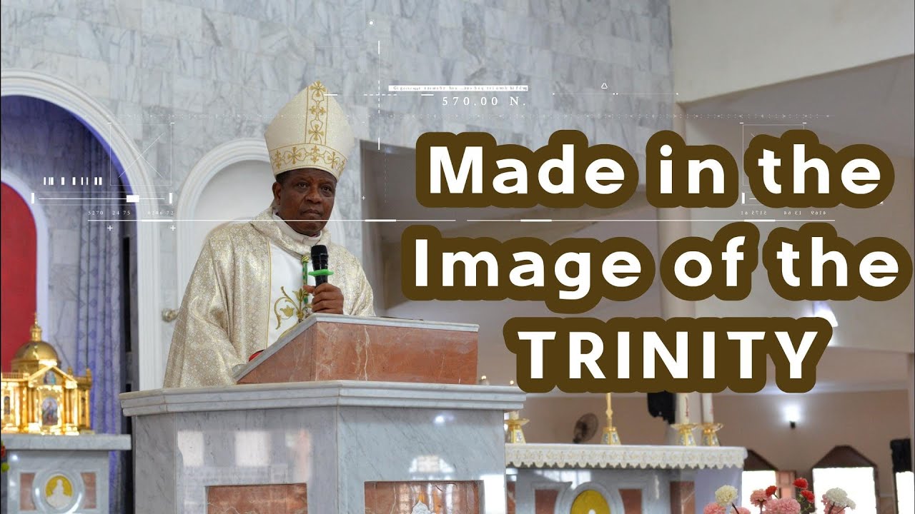 Made in the Image of the TRINITY | Bishop Godfrey I. ONAH - YouTube