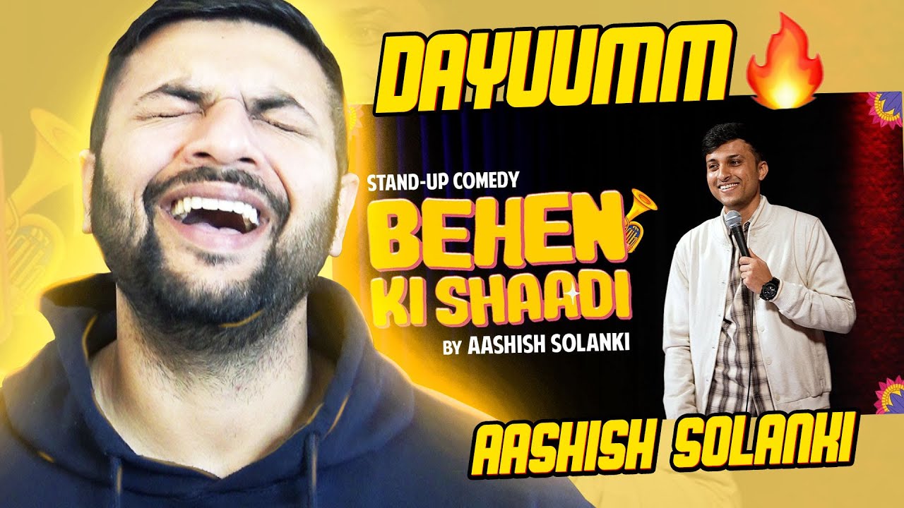 Behen Ki Shaadi | Aashish Solanki | Stand Up Comedy Reaction - YouTube