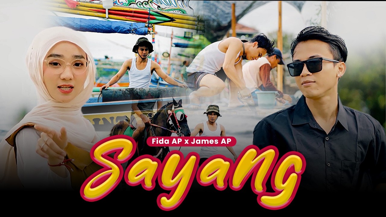 SAYANG - James AP X Fida AP | Aku Kecapean Seharian Cari Uang (Official ...