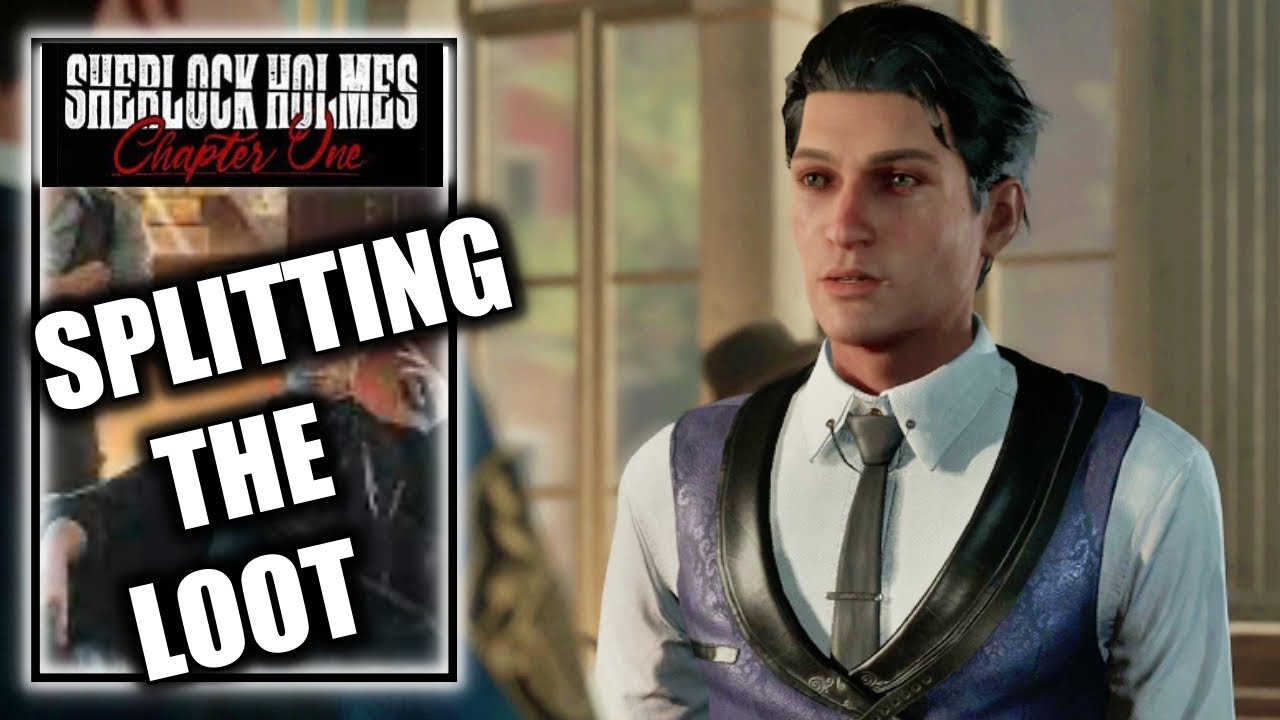 Sherlock Holmes Chapter 1 – Splitting the Loot - YouTube