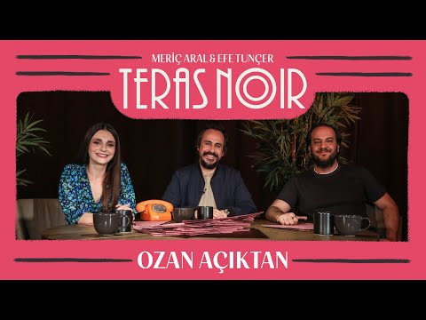 Teras Noir #27 Ozan Açıktan