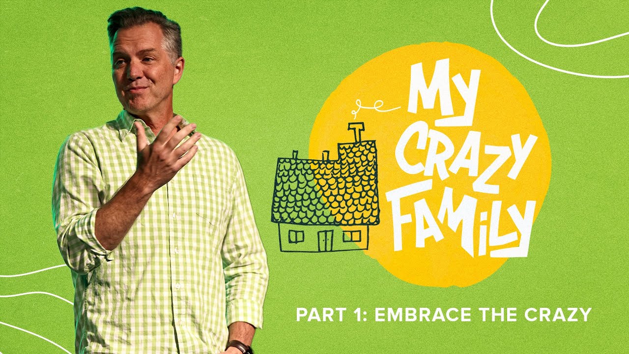 My Crazy Family Part 1: Embrace the Crazy - YouTube