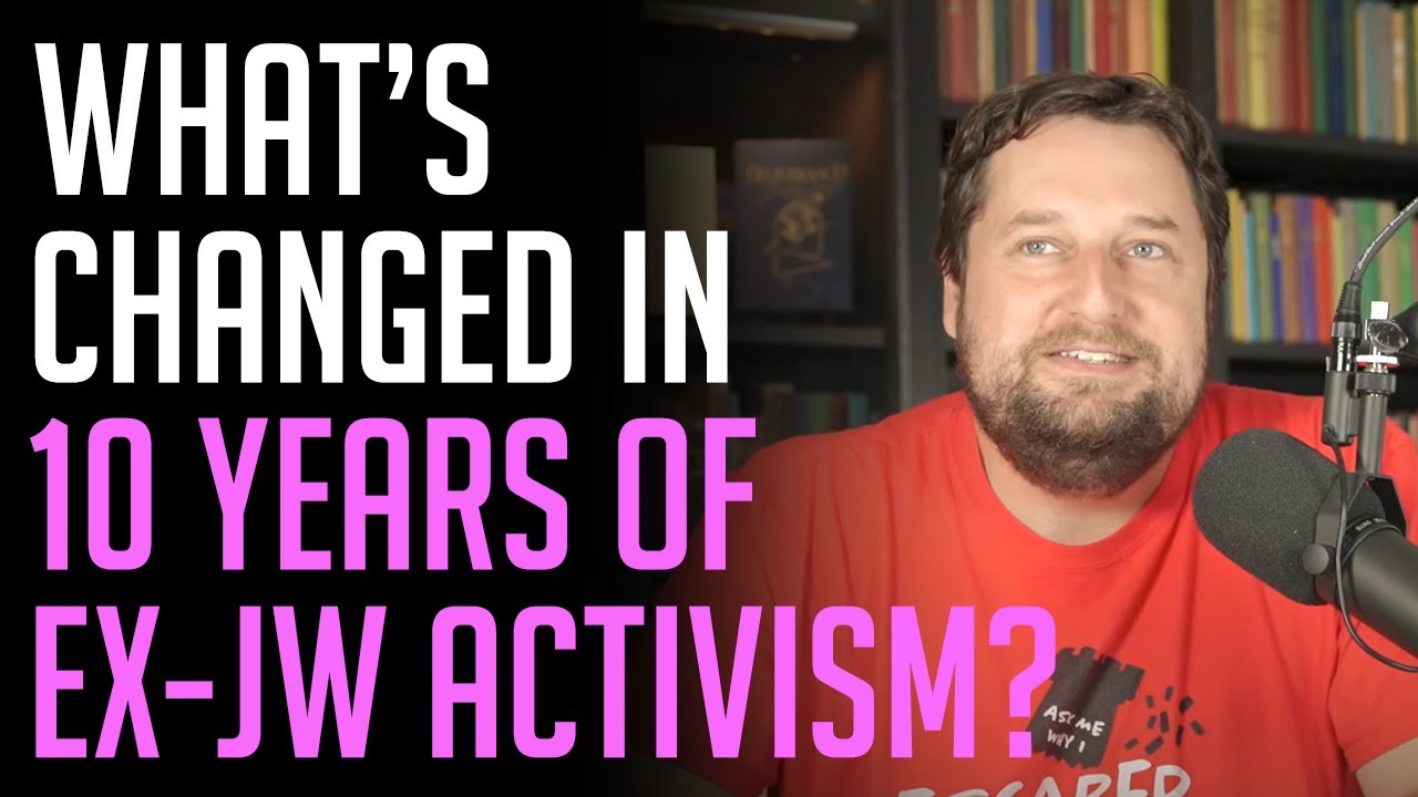 What's changed in 10 years of ex-JW activism? - YouTube