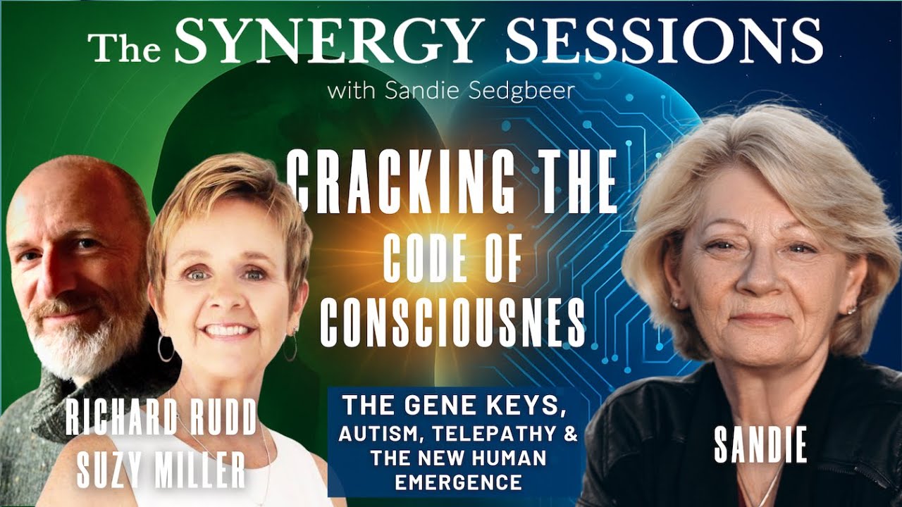 Cracking the Consciousness Code: Autism, Evolution & The Divine Human – Richard Rudd & Suzy ...