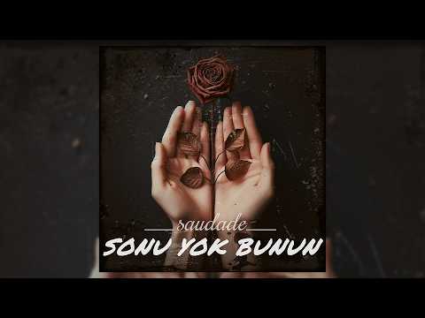 Saudade - Sonu Yok Bunun (Official Music Video)