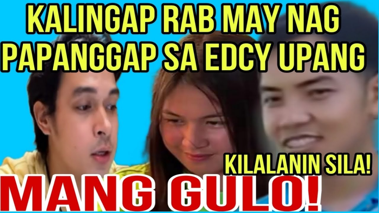 KALINGAP RAB NAGSALITA NA! MAY NAG PAPANGGAP SA EDCY UPANG MANG GULO ...