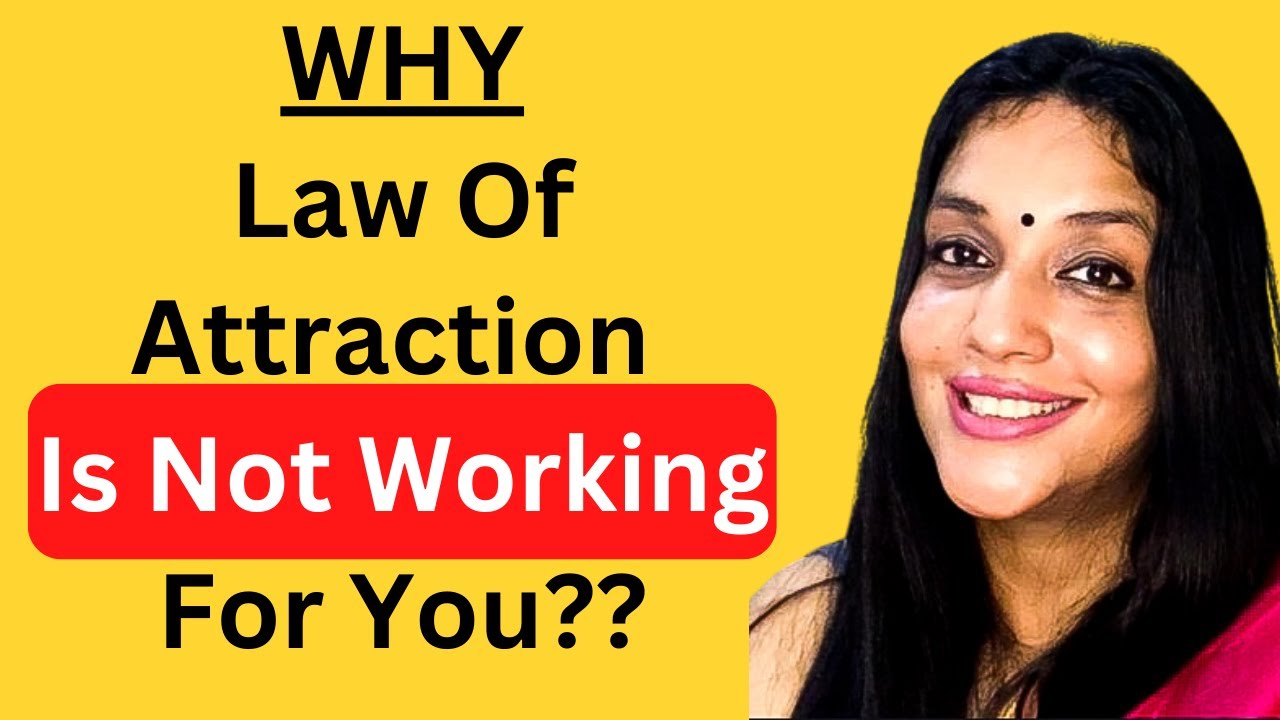 Why Law of Attraction Is Not Working For You?? How to make LOA work ...