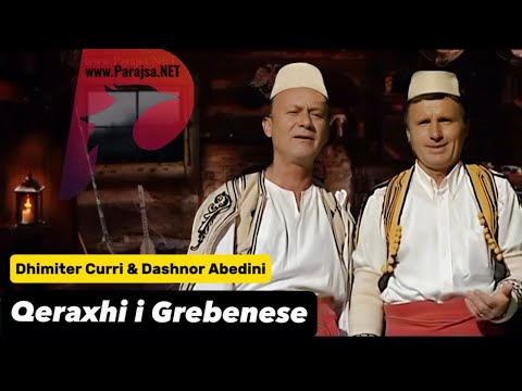Qeraxhi i Grebenese - Dhimiter Curri & Dashnor Abedini - YouTube