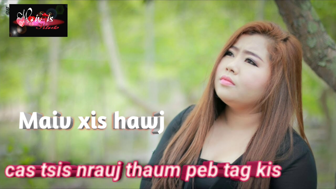 Maiv xis hawj cas tsis nrauj thaum peb tag kis official Audio New song ...