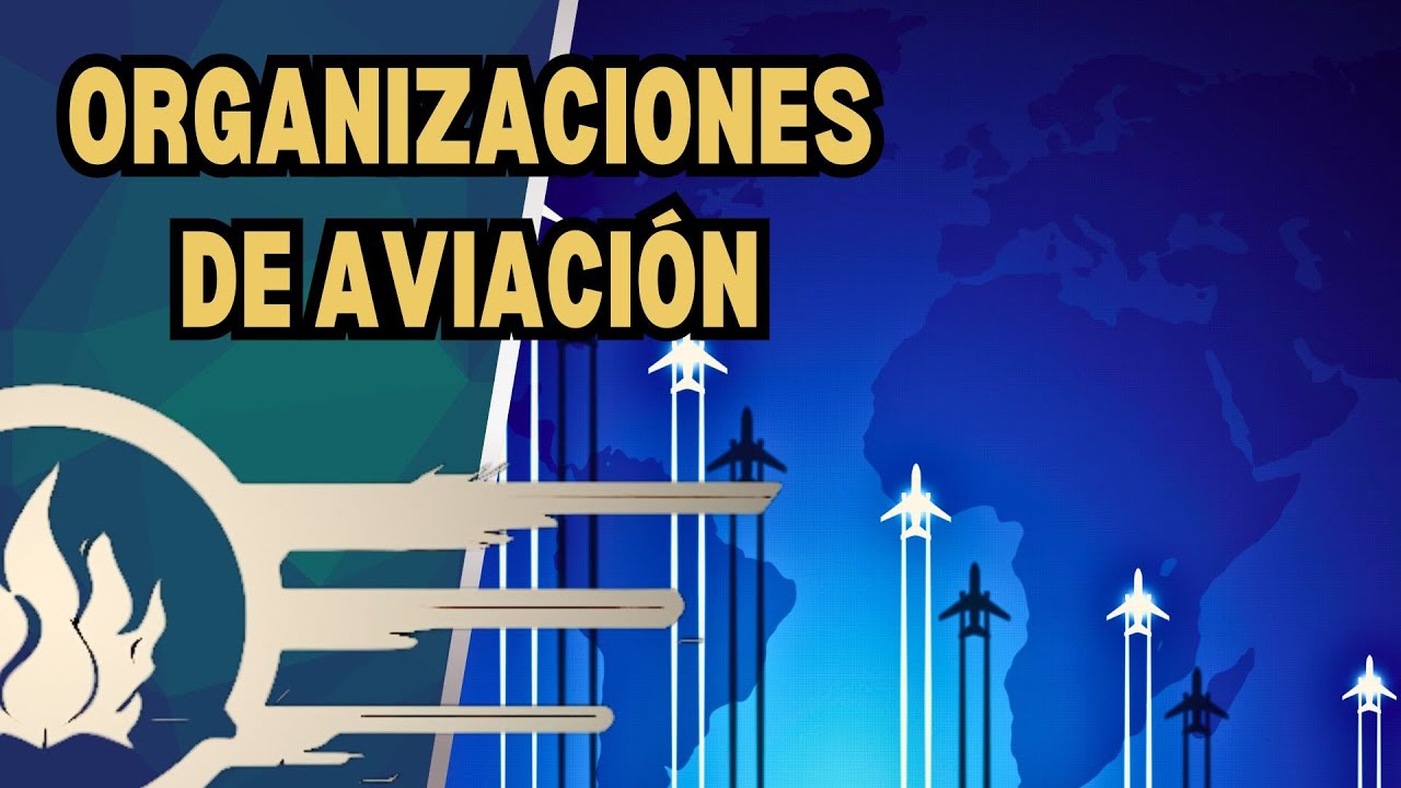 ORGANIZACIONES DE AVIACIÓN - OACI, IATA, DGAC, FAA, ETC - YouTube