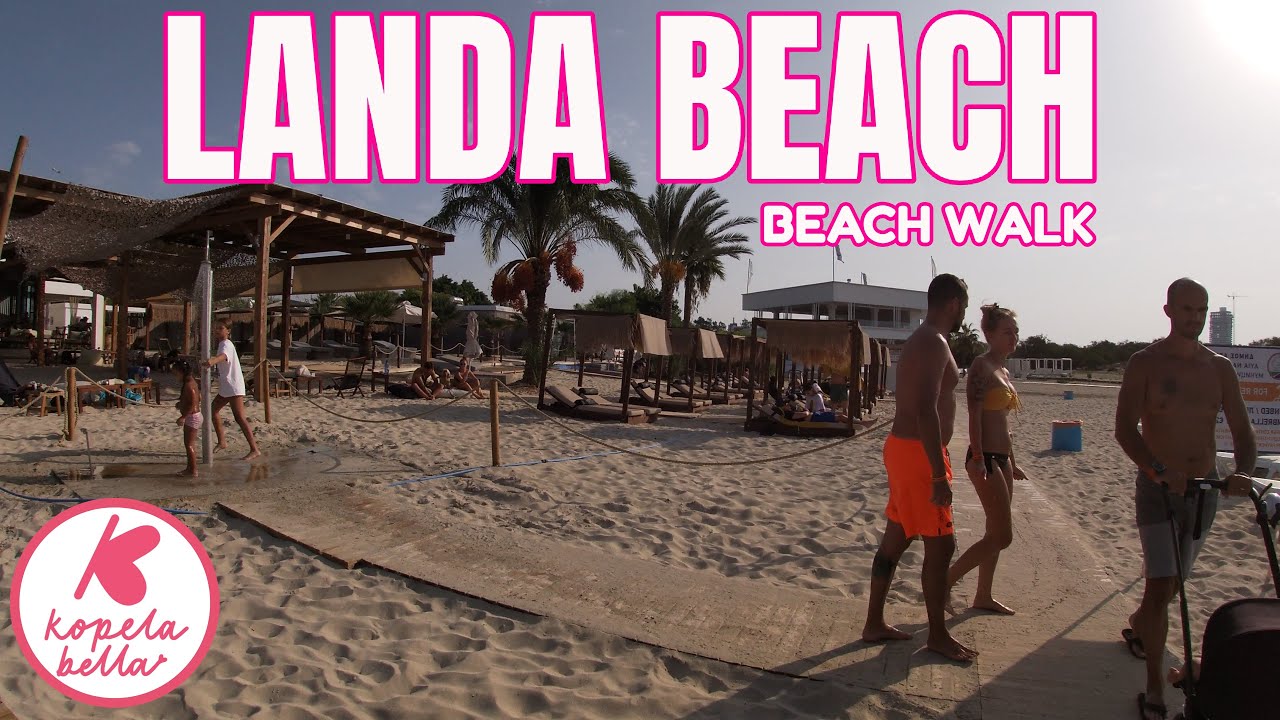 LANDA BEACH || 4K BEACH WALK || AYIA NAPA CYPRUS BEACHES - YouTube