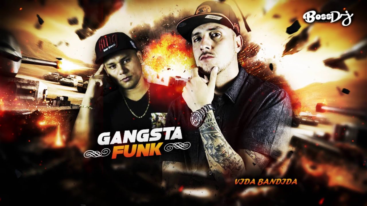 Gangsta Funk - Vida Bandida ( Boss DJ ) - YouTube