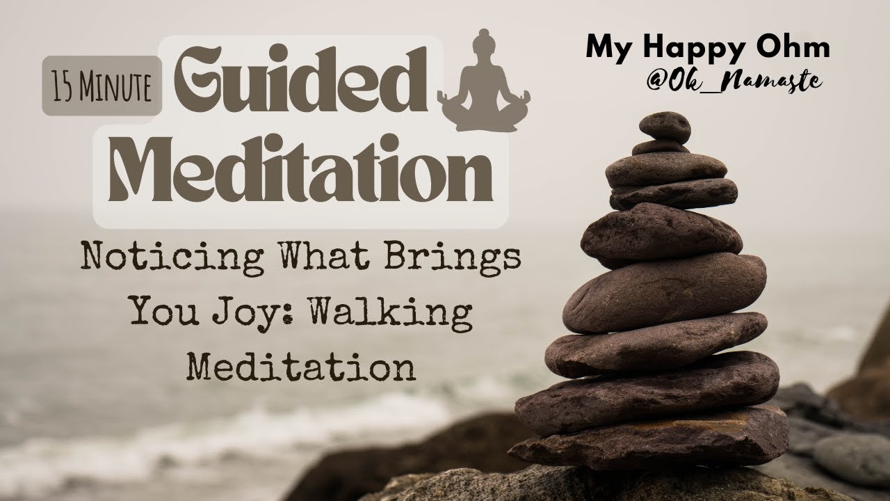 Noticing What Brings You Joy - 15 min Walking Guided Meditation - YouTube