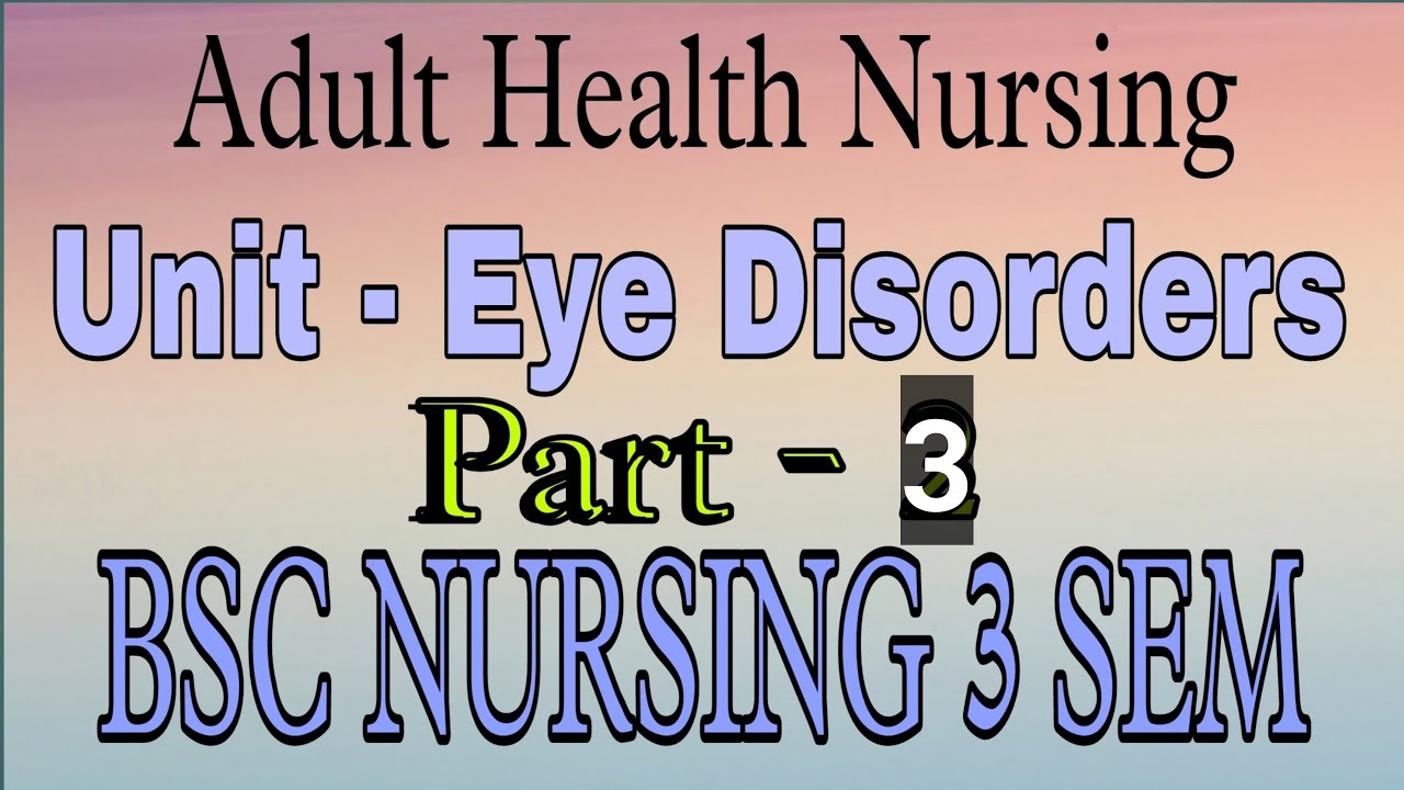 Eye Disorders 💥| Part 3 | Adult Health Nursing | B.Sc. Nursing 4th ...