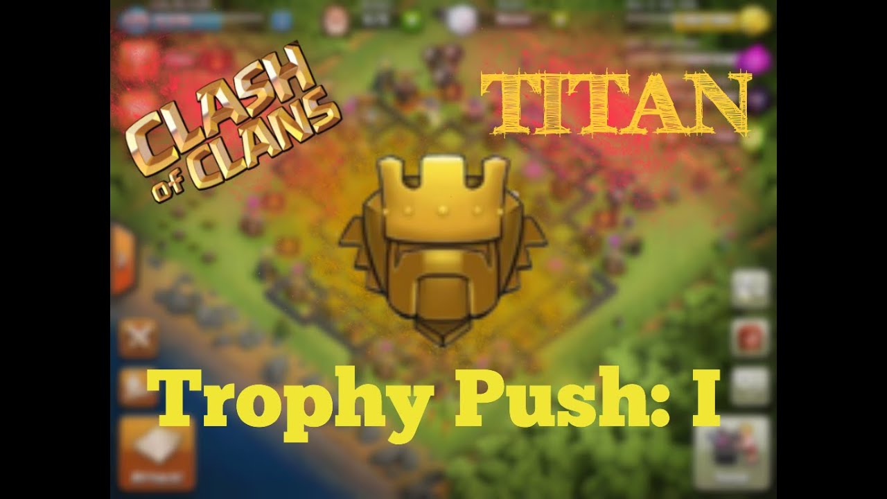 Clash of Clans | Titan League Trophy Push #1 - The Road to New Titans ...
