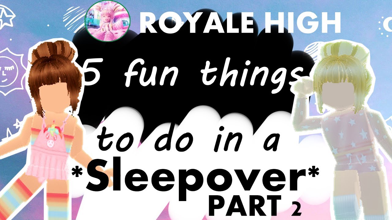 5 Fun Things To Do When Having A Sleepover In Your Apartement / Royale ...