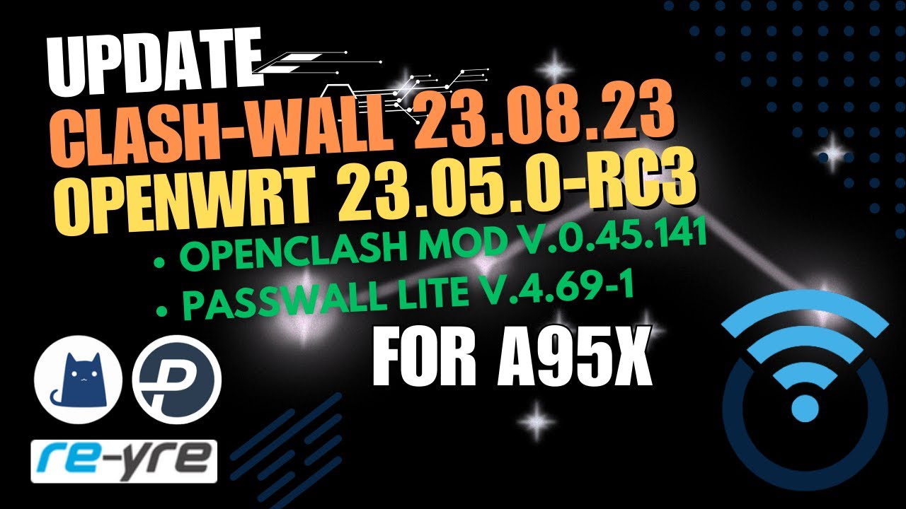 OpenWrt 23.05.0 RC3 Clash-Wall 23.08.23 A95X WiFi On | REYRE-STB - YouTube