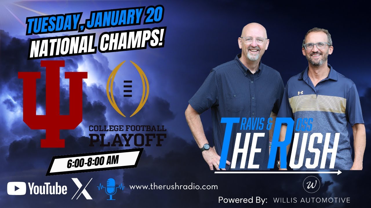 The Rush With Travis And Ross-Indiana, National Champions!-Tuesday ...