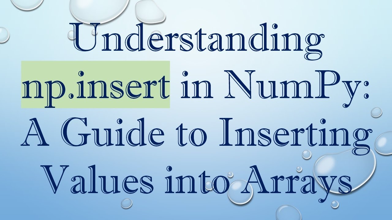Understanding np.insert in NumPy: A Guide to Inserting Values into Arrays - YouTube
