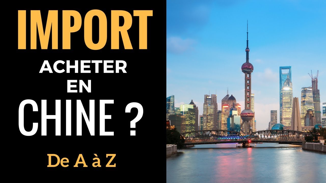 Comment acheter en Chine ? 🌏💰Processus complet d'importation de A à Z ...