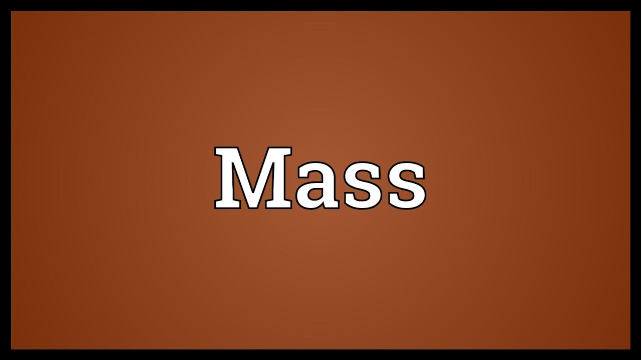 Mass Meaning YouTube