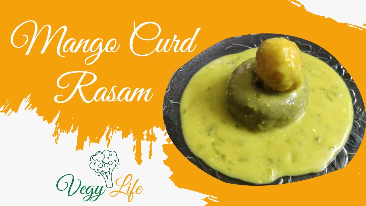 Mango Curd Rasam | Simple Recipe | South Indian Style | Sweet and Spicy ...