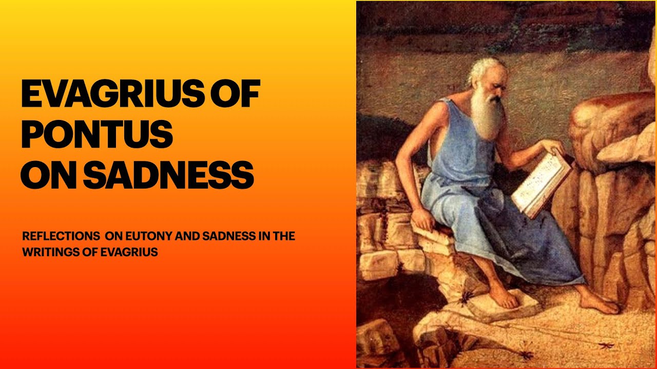 Evagrius of Pontus on Sadness - YouTube