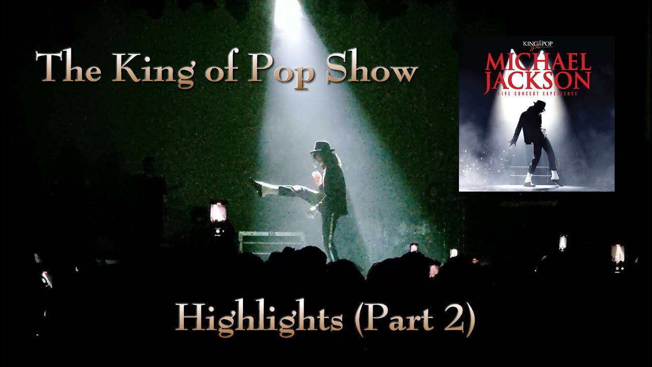 The King of Pop Show Highlights (Part 2) - YouTube