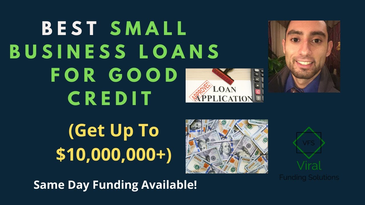 Best Small Business Loans For Good Credit (Get Up To $10,000,000 ...