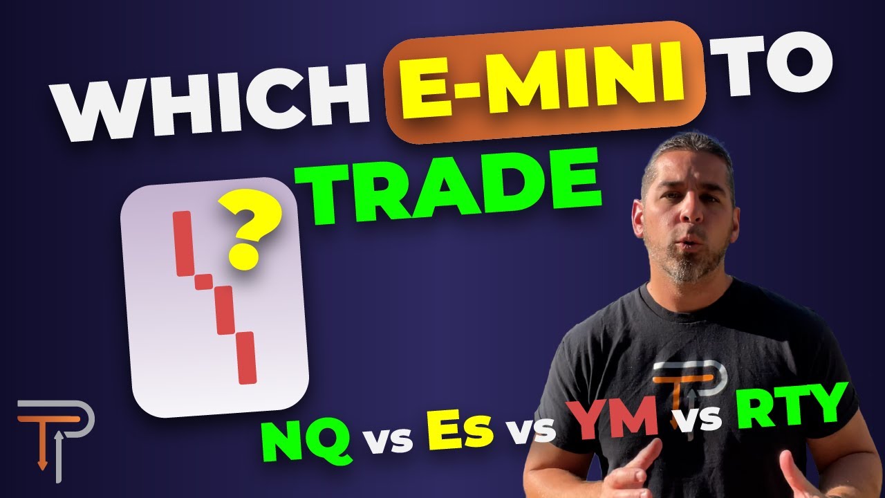 Futures Trading Strategies - Which E-mini To Trade? NQ vs Es vs YM vs ...