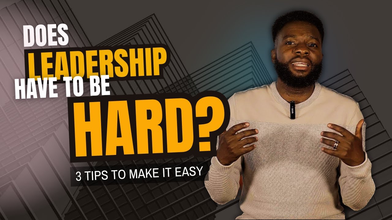 Does LEADERSHIP Have to be HARD? | 3 TIPS to make leadership easy # ...