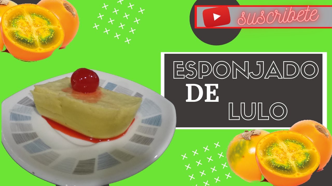 Esponjado de Lulo Colombiano | Postre Fácil, Rápido y Delicioso - YouTube