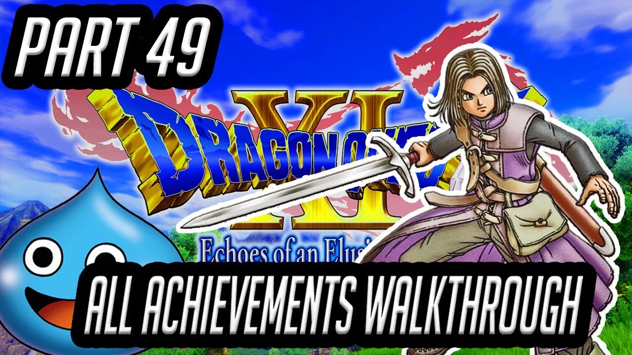 DRAGON QUEST XI - ALL ACHIEVEMENTS WALKTHROUGH -EP49- PHNOM NONH ...