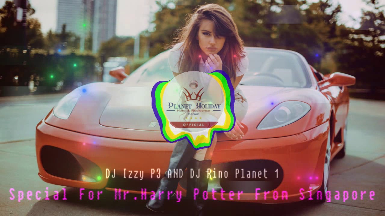 Special For Mr.Harry Potter & Mr.Roy From Singapore - DJ Izzy P3 & DJ ...