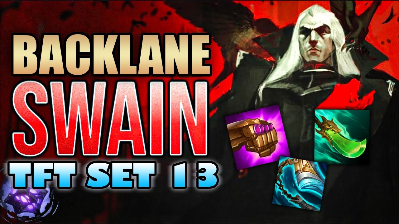 SWAIN BACKLANE is the META OP CARRY that you NEED ⭐⭐⭐ TFT SET 13 - YouTube