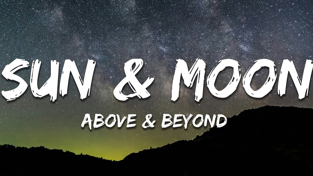 Above & Beyond & Richard Bedford - Sun & Moon (Lyrics) - YouTube