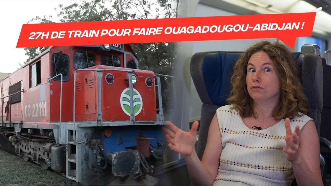 TRAVERSER LE BURKINA FASO ET LA CÔTE D'IVOIRE EN TRAIN - Oriane nous ...