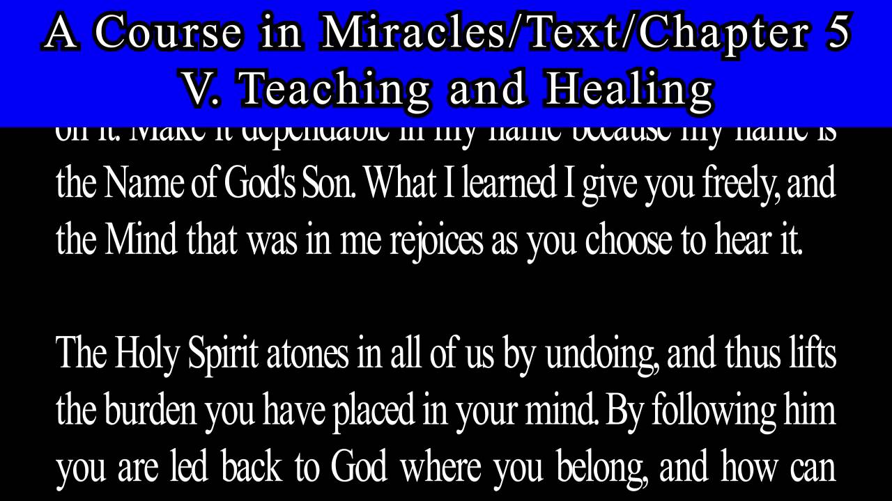 A Course in Miracles-Text-Ch 5. 4 Teaching and Healing - YouTube