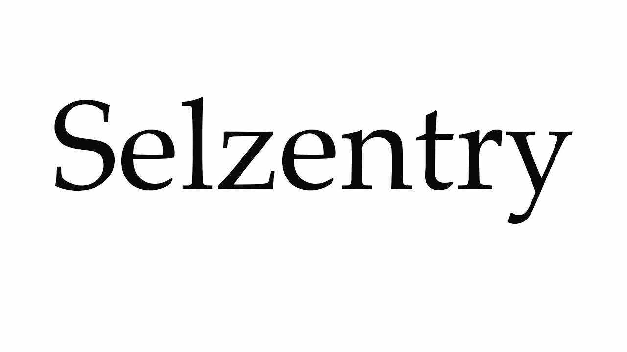How to Pronounce Selzentry - YouTube