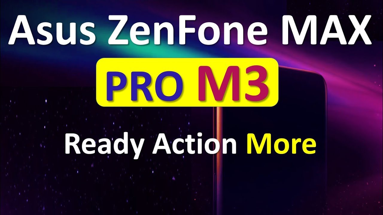 Asus Zenfone Max Pro M3 - Specs | Camera | Price in India | Our ...
