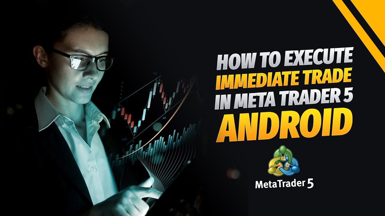 How to execute Immediate Trade in Meta trader 5 ? (Android) - YouTube