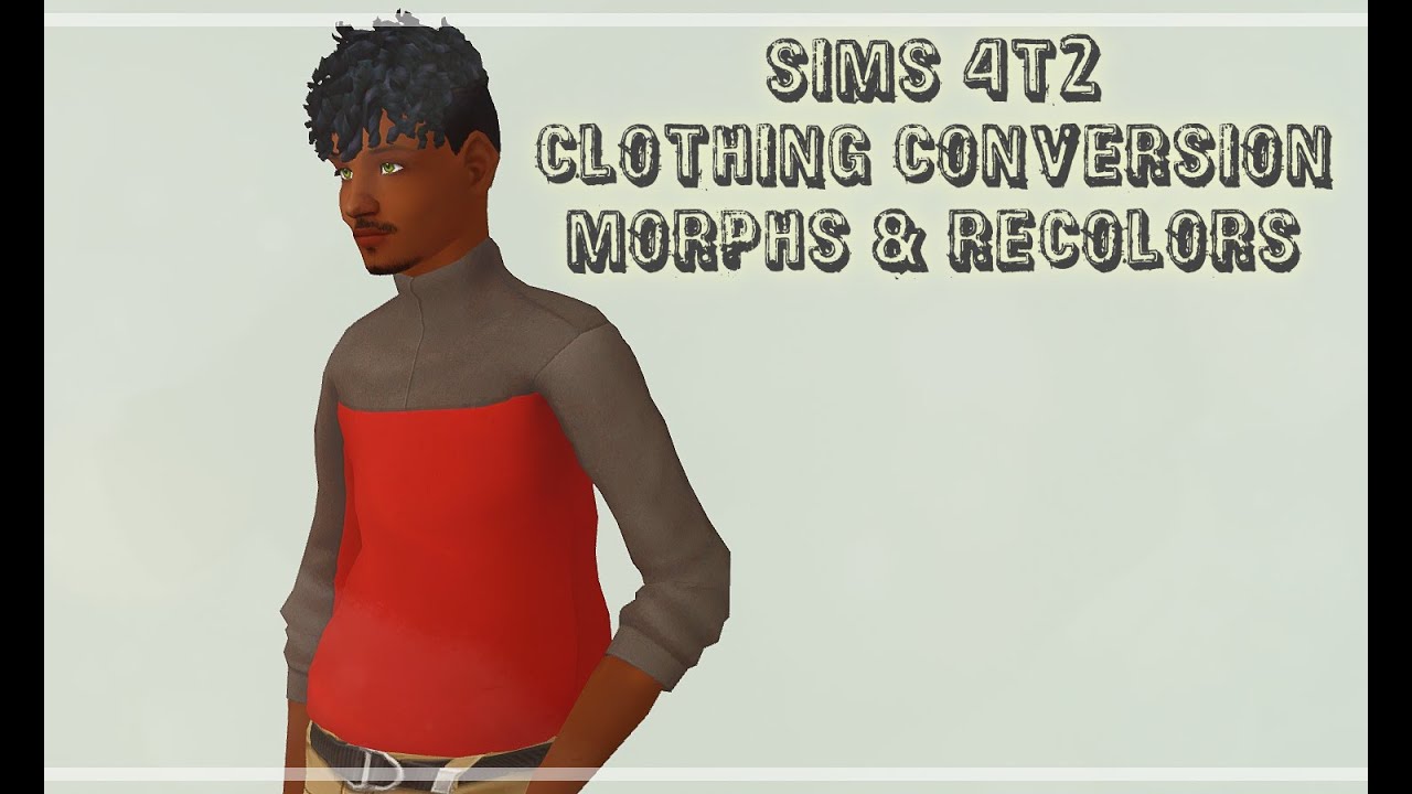 Sims 4t2 Clothing Conversion - Adding Morphs and Recolors - YouTube