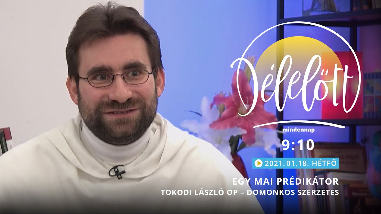 Délelőtt - A Domonkos rend üzenete a ma számára - 2021-01-18 - YouTube