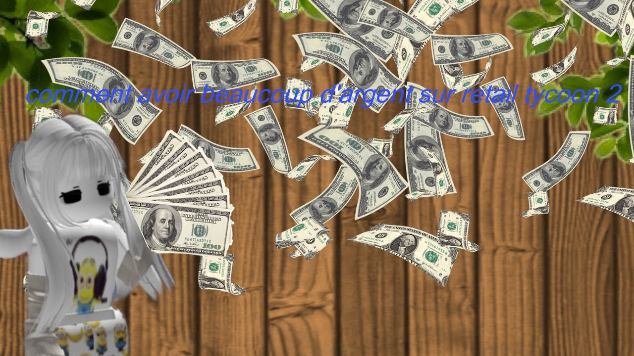 Comment avoir beaucoup d’argent sur retail tycoon 2 🌹💞 - YouTube