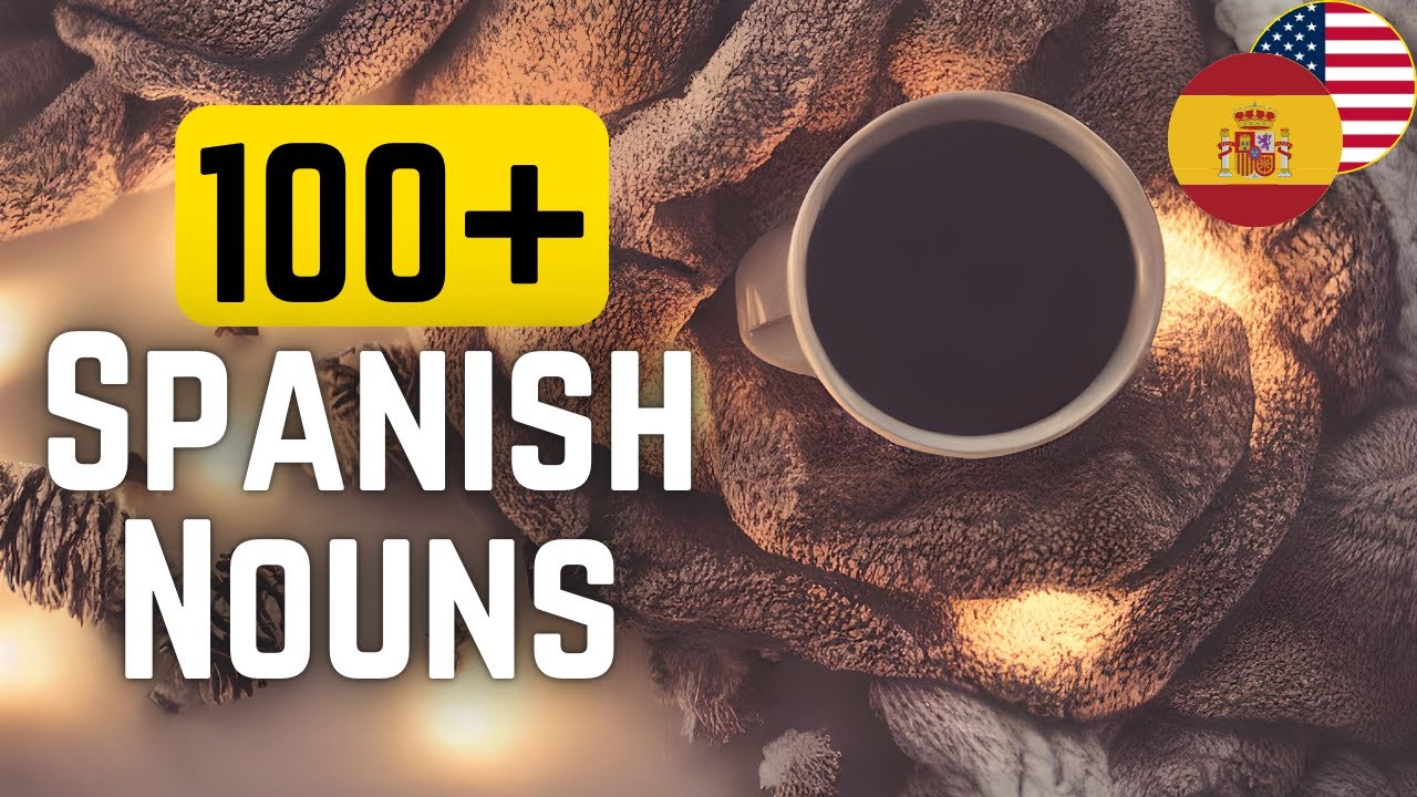 Learn 100+ Spanish Nouns (The Fast & Easy Way!) - YouTube