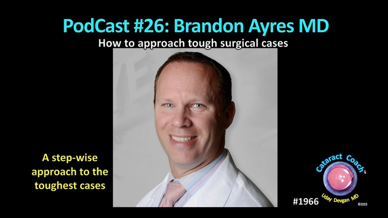 CataractCoach™ 1966: PodCast 26: Brandon Ayres MD - YouTube